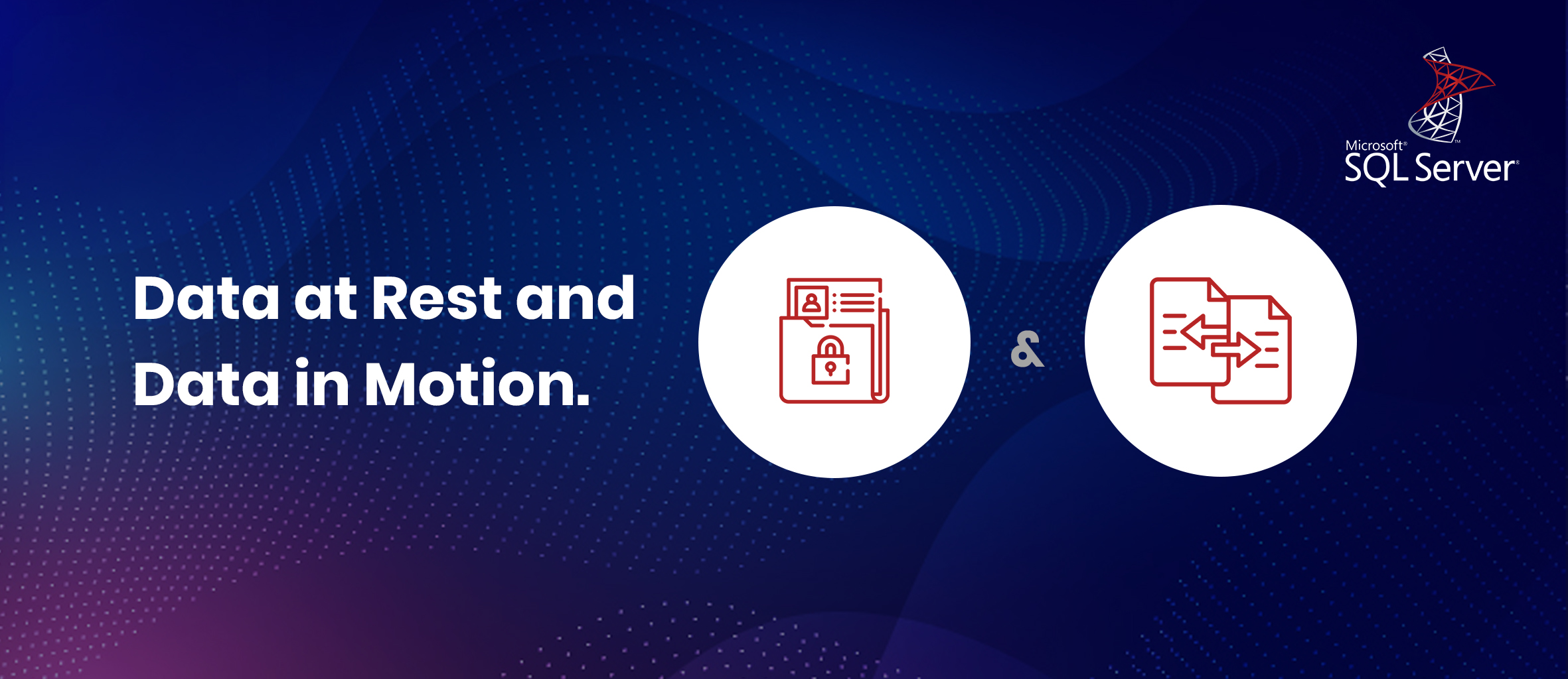 Understanding Data at Rest and Data in Motion in SQL Server
